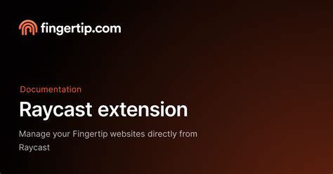 Raycast Extension Fingertip Documentation