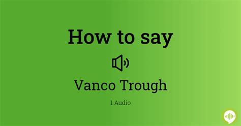 How To Pronounce Vanco Trough