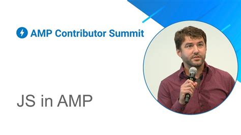 Js In Amp Amp Contributor Summit 18 Youtube