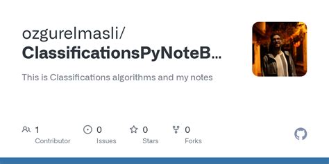 GitHub Ozgurelmasli ClassificationsPyNoteBook This Is Classifications Algorithms And My Notes