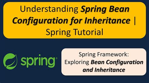 Understanding Spring Bean Configuration For Inheritance Spring
