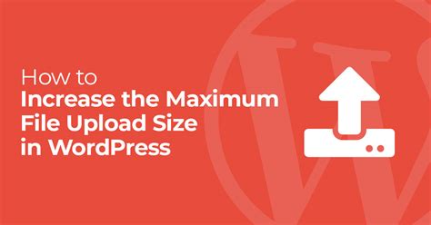 How To Increase Max Upload Size In Wordpress 2 Methods