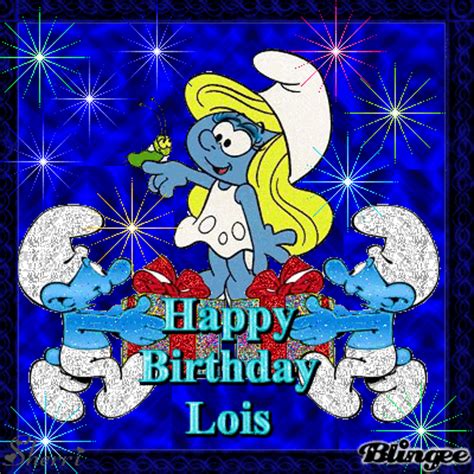 Happy Birthday Lois Part Two Picture Blingee Com