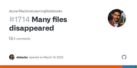 Many Files Disappeared · Issue 1714 · Azuremachinelearningnotebooks · Github