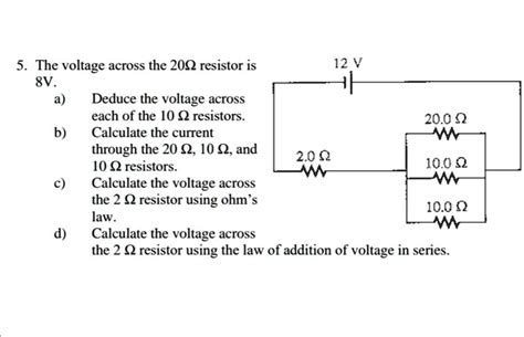 SOLVED 5 The Voltage Across The 20Q Resistor Is 12 V 8V A Deduce The Voltage Across Each Of