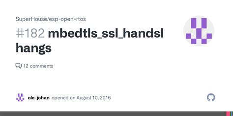 mbedtls ssl handshake hangs · issue 182 · superhouse esp open rtos · github