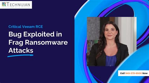 Technijian It Support On Linkedin Critical Veeam Rce Bug Exploited In Frag Ransomware Attacks