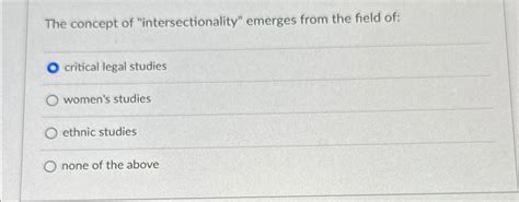 Solved The Concept Of Intersectionality Emerges From The