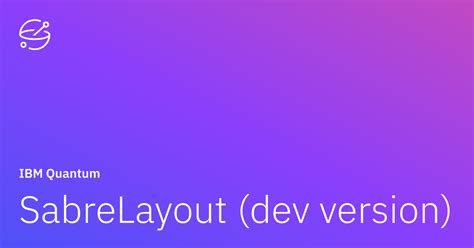 Sabrelayout Dev Version Ibm Quantum Documentation