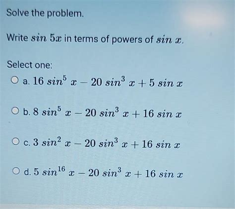 Solved Solve The Problem Write Sin X In Terms Of Powers Of Chegg Com