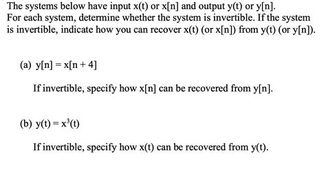 Solved The Systems Below Have Input Xt Or X N And Output