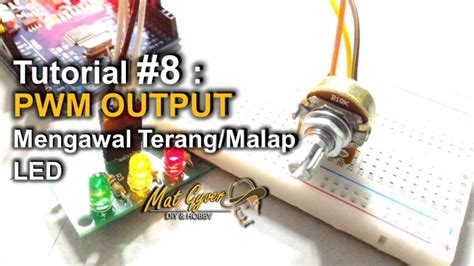 Tutorial 8 Terangmalap Led And Pwm Output Matgyver