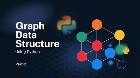 Graph Data Structure Using Python Part 2 Youtube