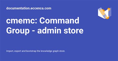 Cmemc Command Group Admin Store Documentation Eccenca