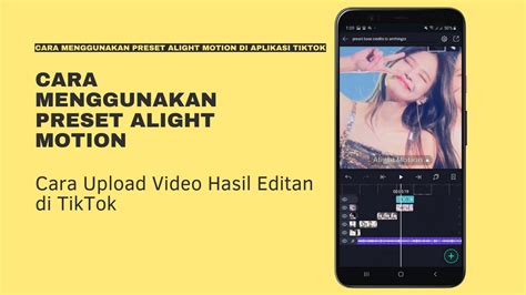 Cara Menggunakan Preset Alight Motion Di Aplikasi TikTok Lineacaldas