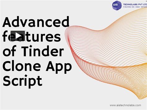 Advanced Features Of Tinder Clone App Script That Benefits Your Business Presentation Free To