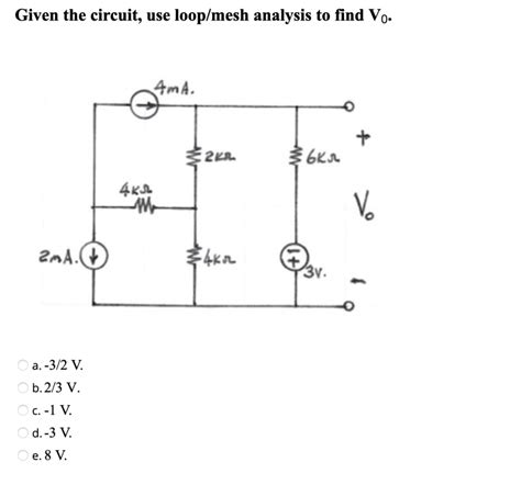 Solved Given The Circuit Use Loopmesh Analysis To Find Vo