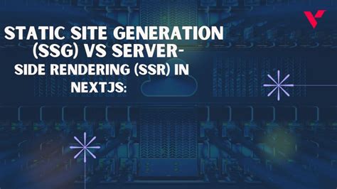 Static Site Generation Ssg Vs Server Side Rendering Ssr In Nextjs