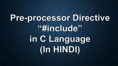 Pre Processor Directive Include In C Language In Hindi By Kishan Shaw Youtube