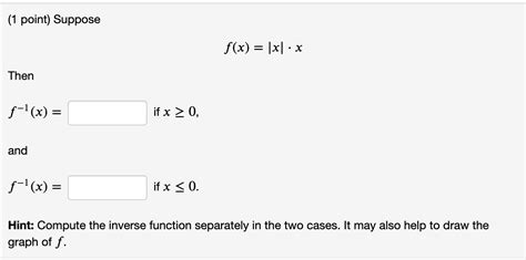 solved 1 point suppose f x ∣x∣⋅x then f−1 x if x≥0 and