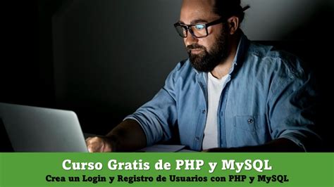 ¿quieres Ser Un Experto En Php Y Mysql Este Curso Gratuito Te Enseña A