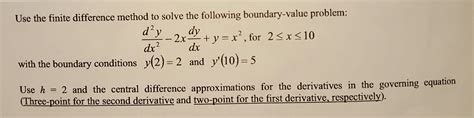 Use The Finite Difference Method To Solve The