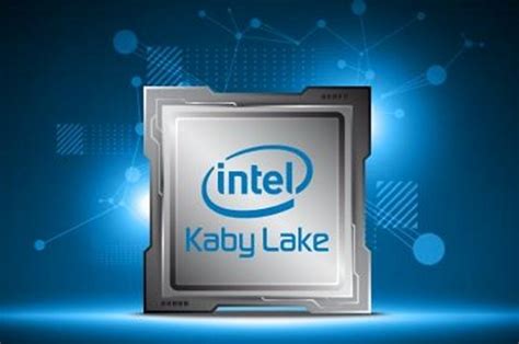 Kaby Lake architecture to be available on the market toward the end of ...