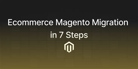 Ecommerce Magento Migration In Steps Rigby