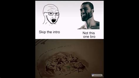 skip the intro not this one bro meme youtube