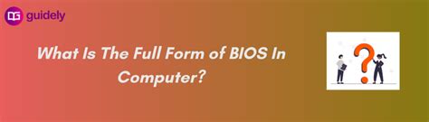 What Is The Full Form Of BIOS In Computer