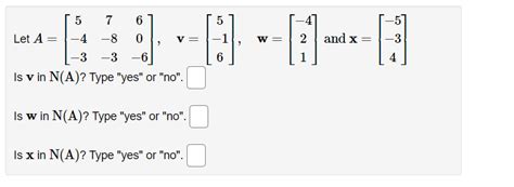Solved Let A⎣⎡5−4−37−8−360−6⎦⎤v⎣⎡5−16⎦⎤w⎣⎡−421⎦⎤ And