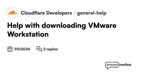 Help With Downloading Vmware Workstation Cloudflare Developers