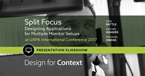 Split Focus Designing Applications For Multiple Monitor Setups Design For Context DC MD VA