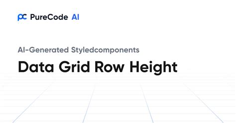 Quickly Create Styledcomponents Data Grid Row Height With Ai