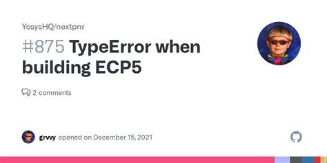 Typeerror When Building Ecp5 · Issue 875 · Yosyshqnextpnr · Github