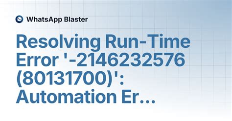 resolving run time error 2146232576 80131700 automation error