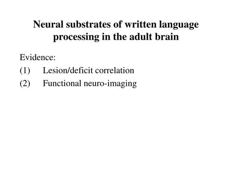 Ppt The Neural Bases Of Written Language Processing Powerpoint Presentation Id 4215978