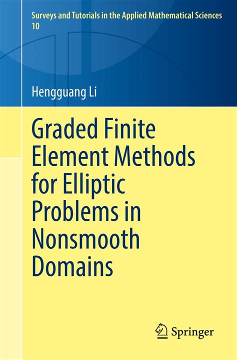 Graded Finite Element Methods For Elliptic Problems In Nonsmooth Domains Surveys And Tutorials
