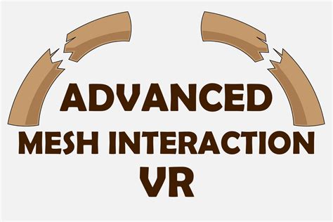 advanced mesh interaction performant vr focused mesh deformation and slicing utilities tools