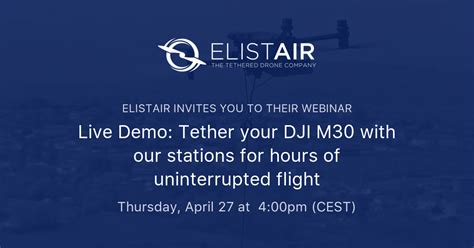 Live Demo Tether Your Dji M30 With Our Stations For Hours Of Uninterrupted Flight Elistair