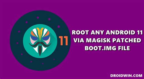 Root Android 11 Via Magisk Patched Boot Img Without Twrp Droidwin