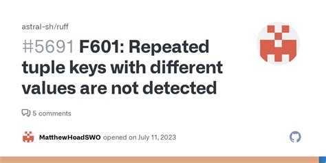 F601 Repeated Tuple Keys With Different Values Are Not Detected · Issue 5691 · Astral Shruff