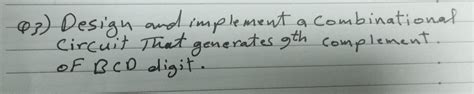 Q Design And Implement A Combinational Circuit That Chegg