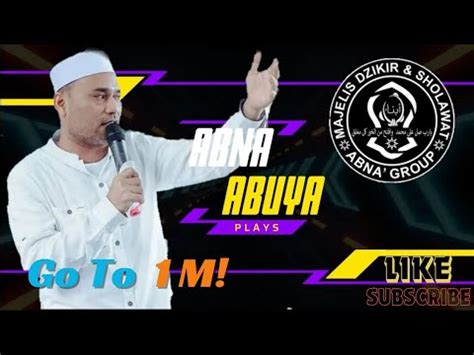 TOP SHOLAWAT ABNA ABUYA II THE BEST SYIRIA MURSHID FROM JAVA KH SAHNUN MAWARDI ABNAABUYA