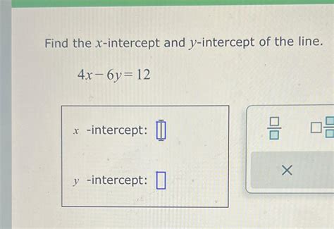 Solved Find The X Intercept And Y Intercept Of The Chegg Com