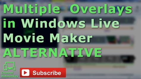 Can You Add Multiple Overlays In Windows Live Movie Maker Youtube