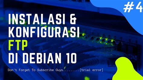 4 Instalasi And Konfigurasi Ftp File Transfer Protocol Di Debian 10