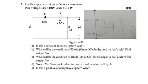 solved 2 for the clipper circuit input vi is a square