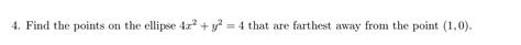 Solved 4 Find The Points On The Ellipse 4x2 Y2 4 That