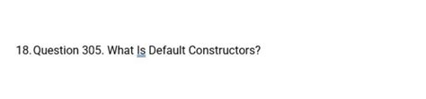 Solved 18 Question 305 What Is Default Constructors